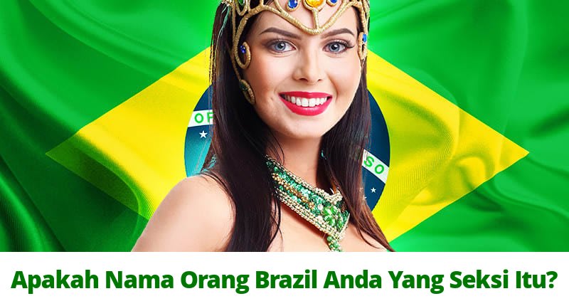 Apakah Nama Orang Brazil Anda Yang Seksi Itu? - Opossum Sauce