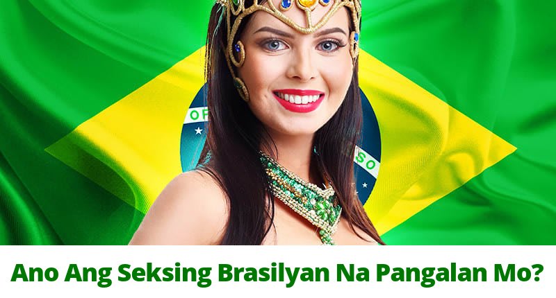 Ano Ang Seksing Brasilyan na Pangalan Mo? - Opossum Sauce