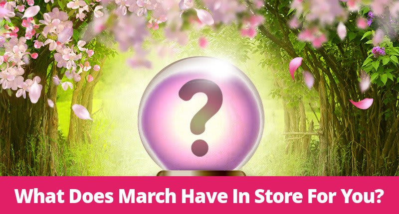 What Does March Have In Store For You? - Opossum Sauce