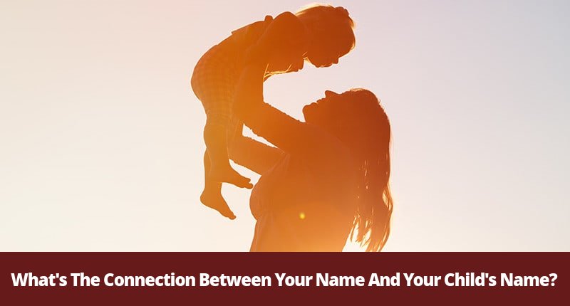 What's The Connection Between Your Name And Your Child's Name ...