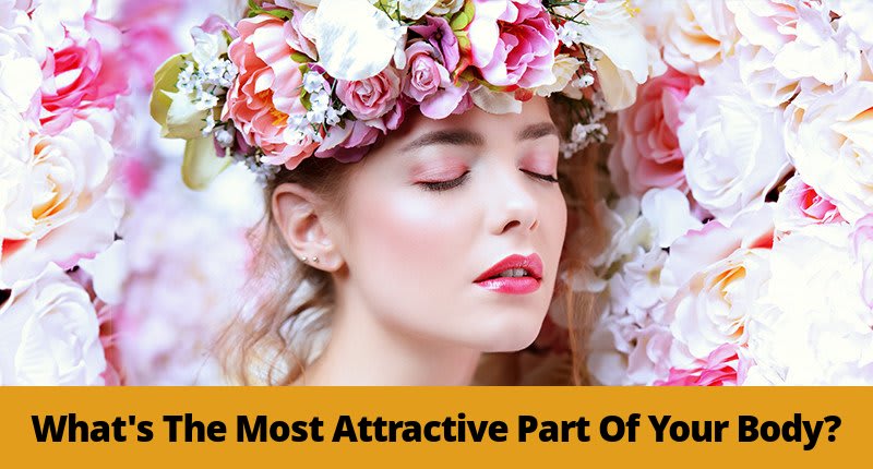 What's The Most Attractive Part Of Your Body? - Opossum Sauce